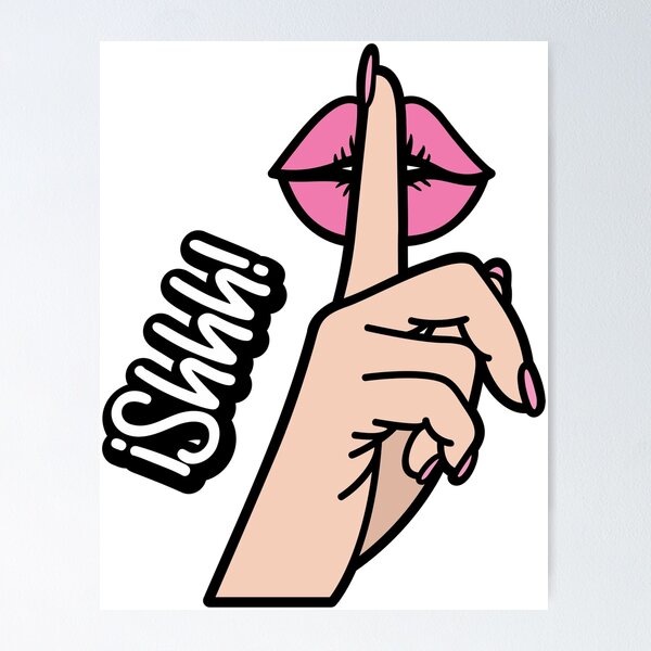 "Keep quiet shhh" Poster by Anrocala | Redbubble