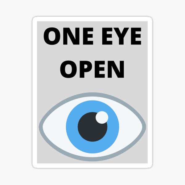 "One Eye Open " Sticker for Sale by JBConnections | Redbubble