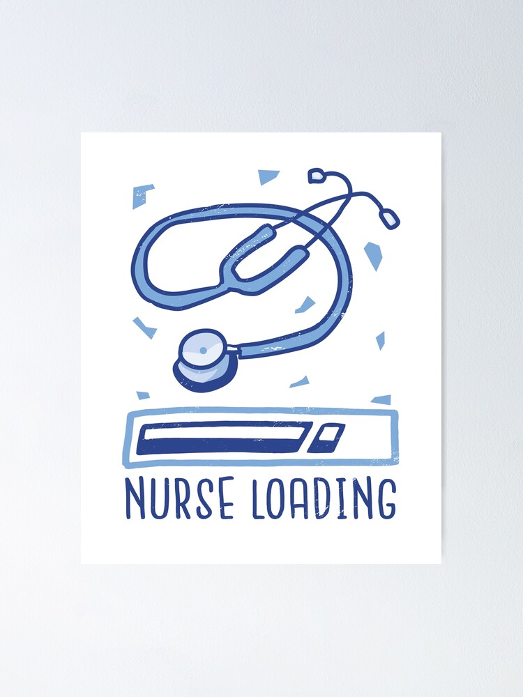 "Nurse Loading Nursing Student Men Women Novelty" Poster for Sale by ...