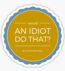 Idiot: Stickers | Redbubble