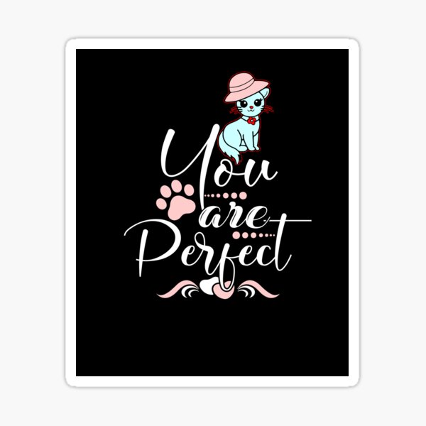 "you are perfect" Sticker by JokerH | Redbubble
