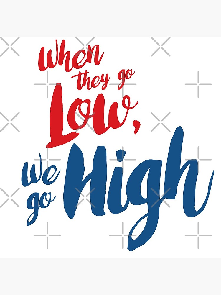 "When they go low, We go High" Acrylic Block for Sale by popdesigner ...