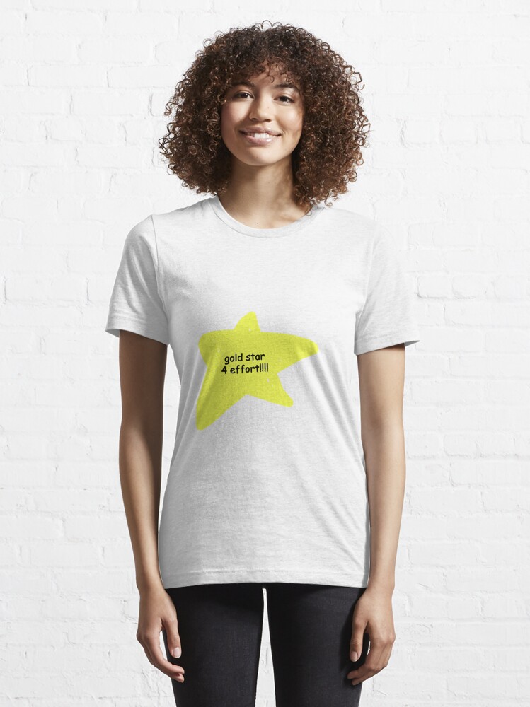 "gold star for effort" T-shirt for Sale by dancingmandy96 | Redbubble ...