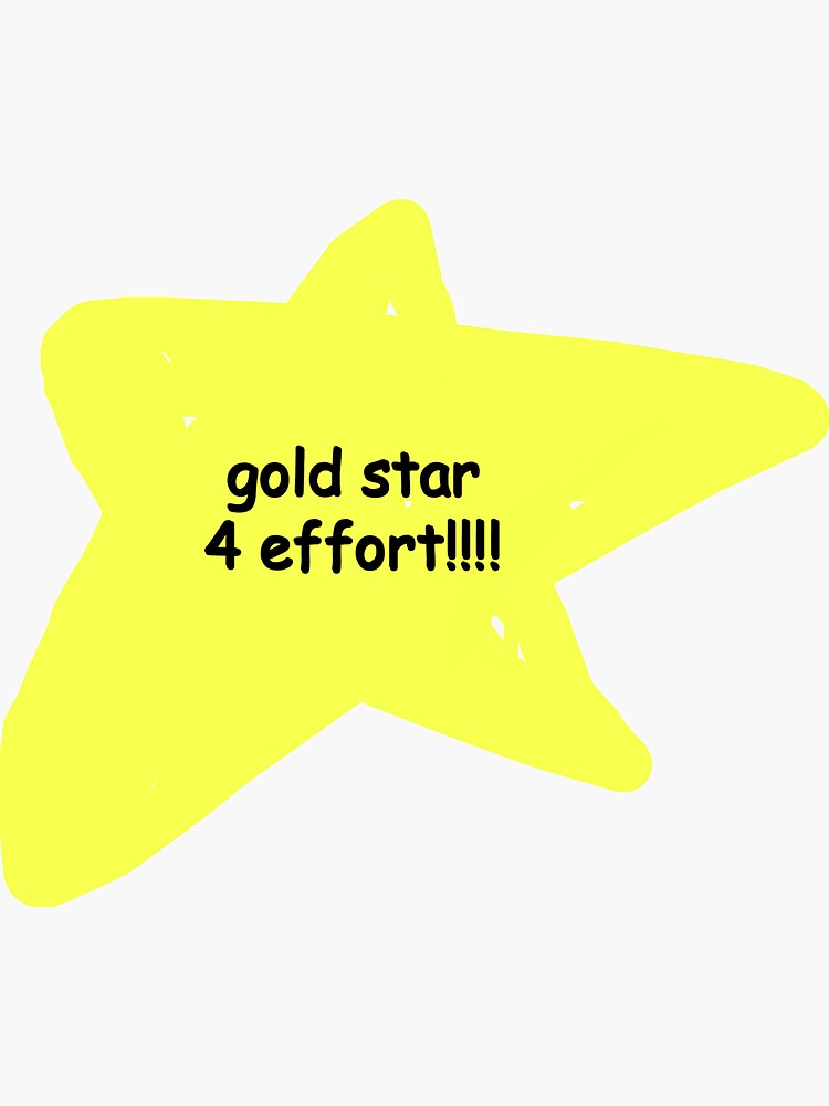 "gold star for effort" Sticker for Sale by dancingmandy96 | Redbubble