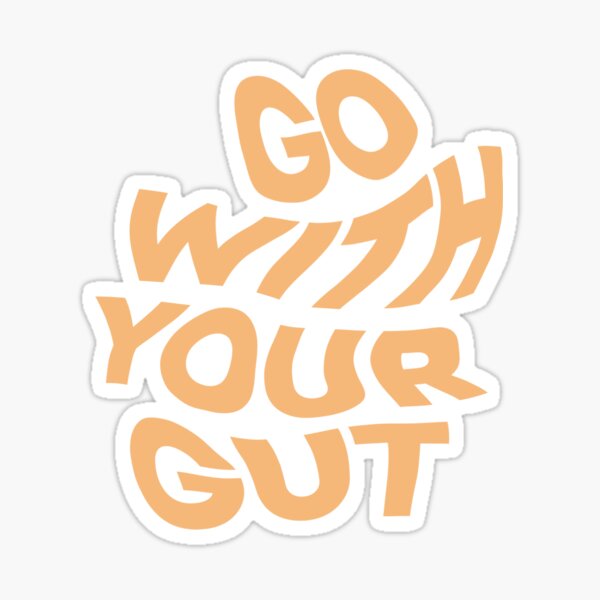"Go With Your Gut" Sticker for Sale by Lavender-Cloud | Redbubble