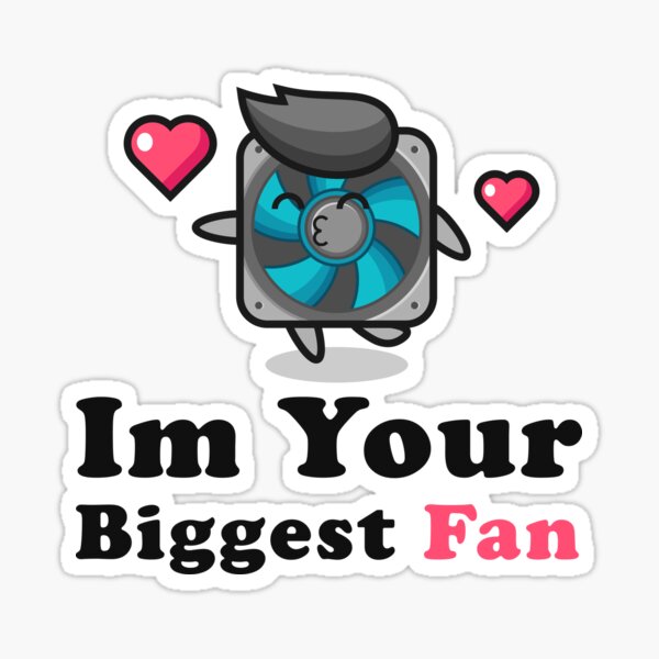 "Im Your Biggest Fan" Sticker by ARTZES | Redbubble
