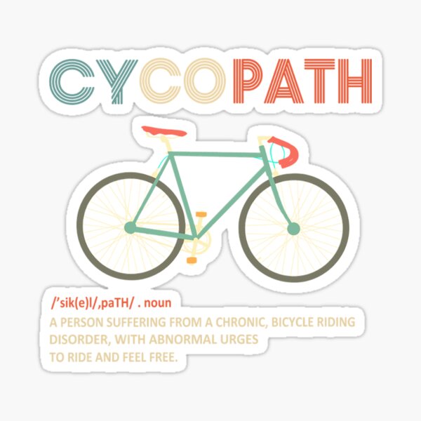 "Cycopath Funny Cycling for Cyclists and Bikers" Sticker by ...