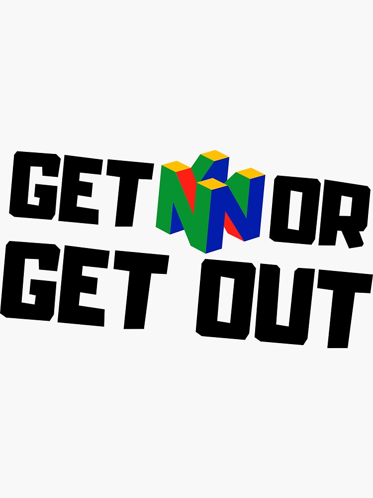 "Get N or get out" Sticker for Sale by Double-Ghost | Redbubble