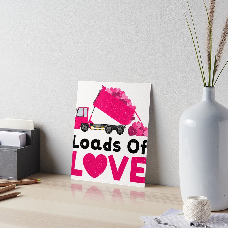 "Kids Valentine's Day Loads of Love Cute Dump Truck Boys" Art Board ...