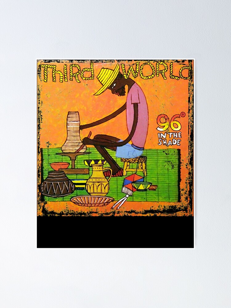 "96 Degrees In The Shade - Third World Classic" Poster by JamesCrews ...