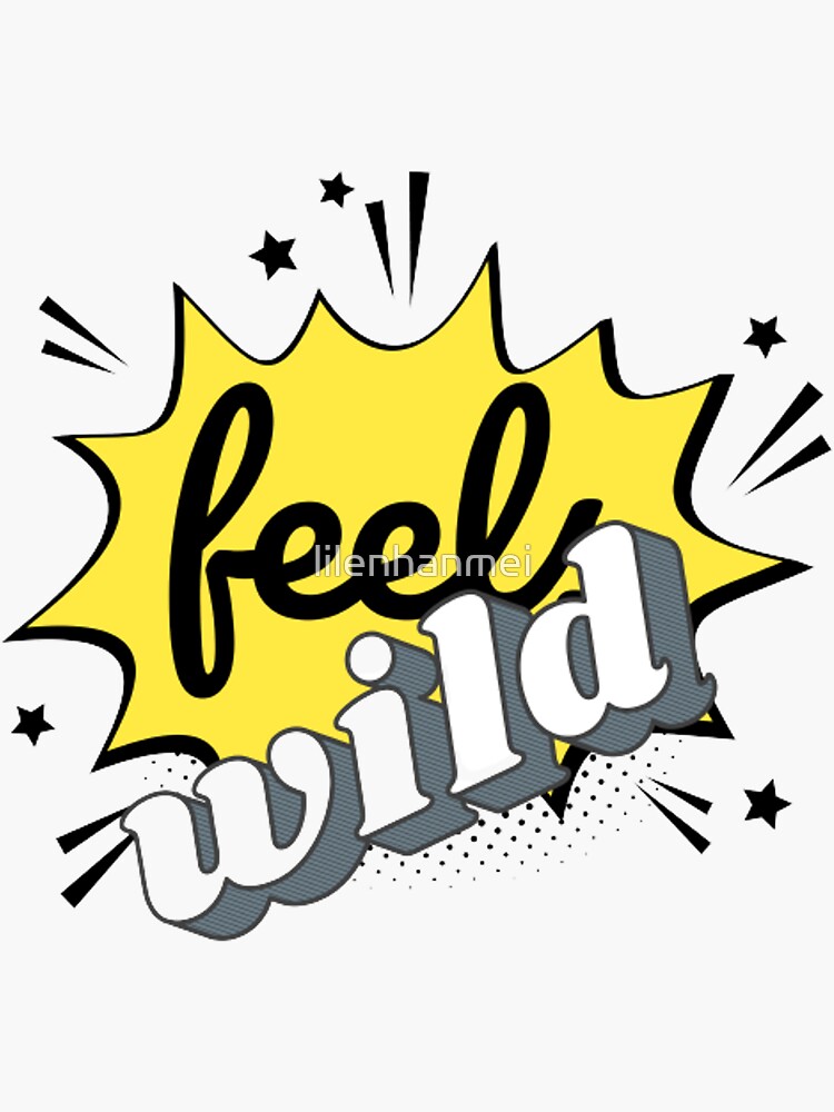 "feel wild" Sticker for Sale by lilenhanmei | Redbubble