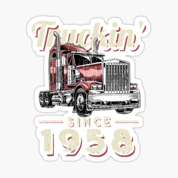 "Truckin Since 1958 Trucker Big Rig" Sticker for Sale by diemha075 ...