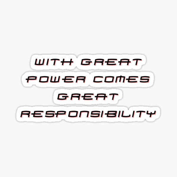 "Great Responsibility " Sticker for Sale by Moneyman25 | Redbubble