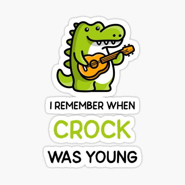 "I Remember When Crock Was Young" Sticker for Sale by BrambleBox ...