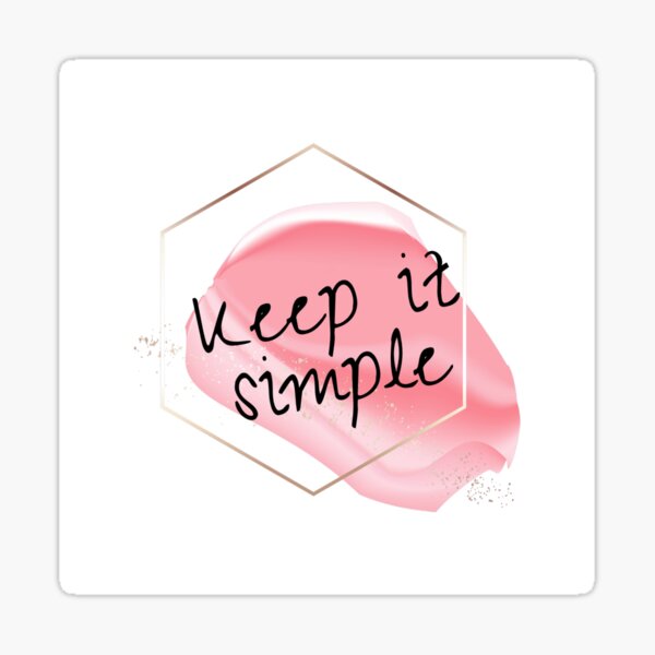 "Cute Keep It Simple Design- Beautiful Colorful Keep It Simple" Sticker ...