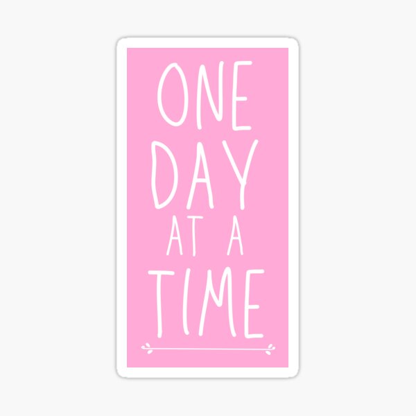 "One Day at a time. AA Slogan." Sticker for Sale by superbling | Redbubble