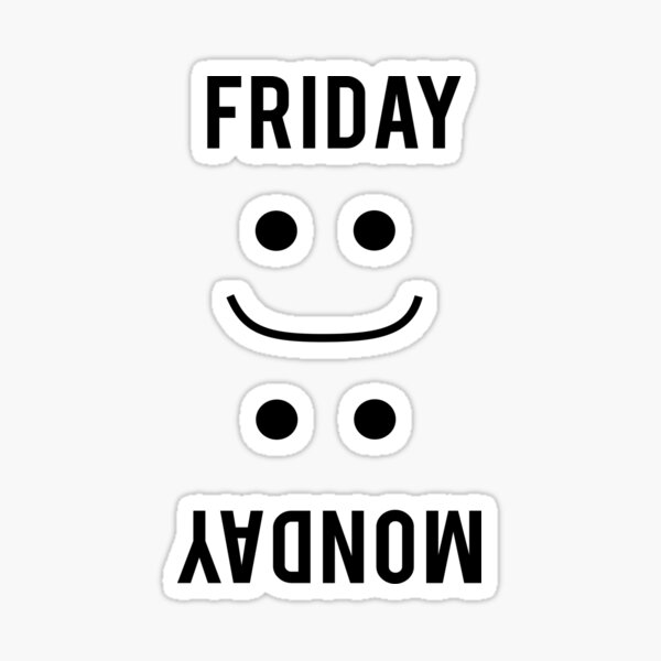 "Friday Smile Monday Frown" Sticker for Sale by inspires | Redbubble