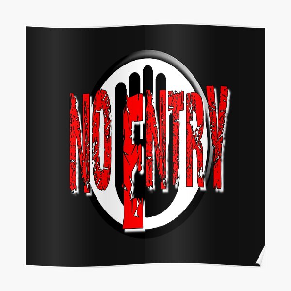No Entry Posters | Redbubble