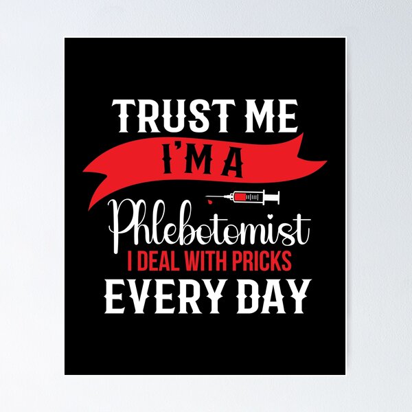 Funny Phlebotomist Quotes Funny Phlebotomist Quotes Posters For Sale