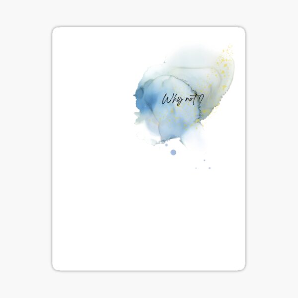 "Why not?" Sticker for Sale by ConnieGiannara | Redbubble