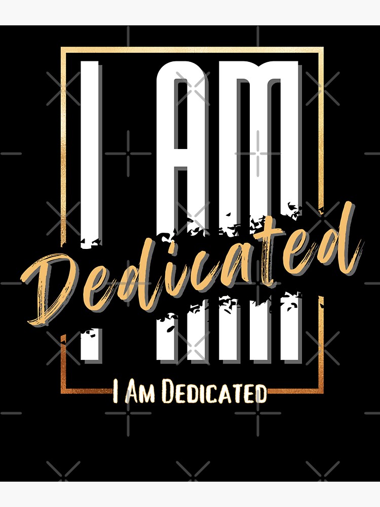 "I Am Dedicated - Motivational & Inspirational Quotes" Sticker for Sale ...