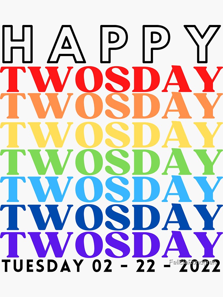 "Happy twosday tuesday rainbow text 02-22-2022 with black text" Sticker ...