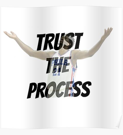 Trust the Process: Posters | Redbubble
