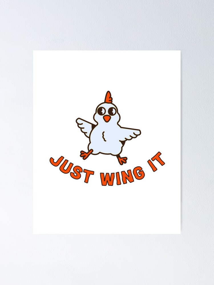 "Just Wing it- Funny Chick Quotes" Poster for Sale by IznaCreatives ...