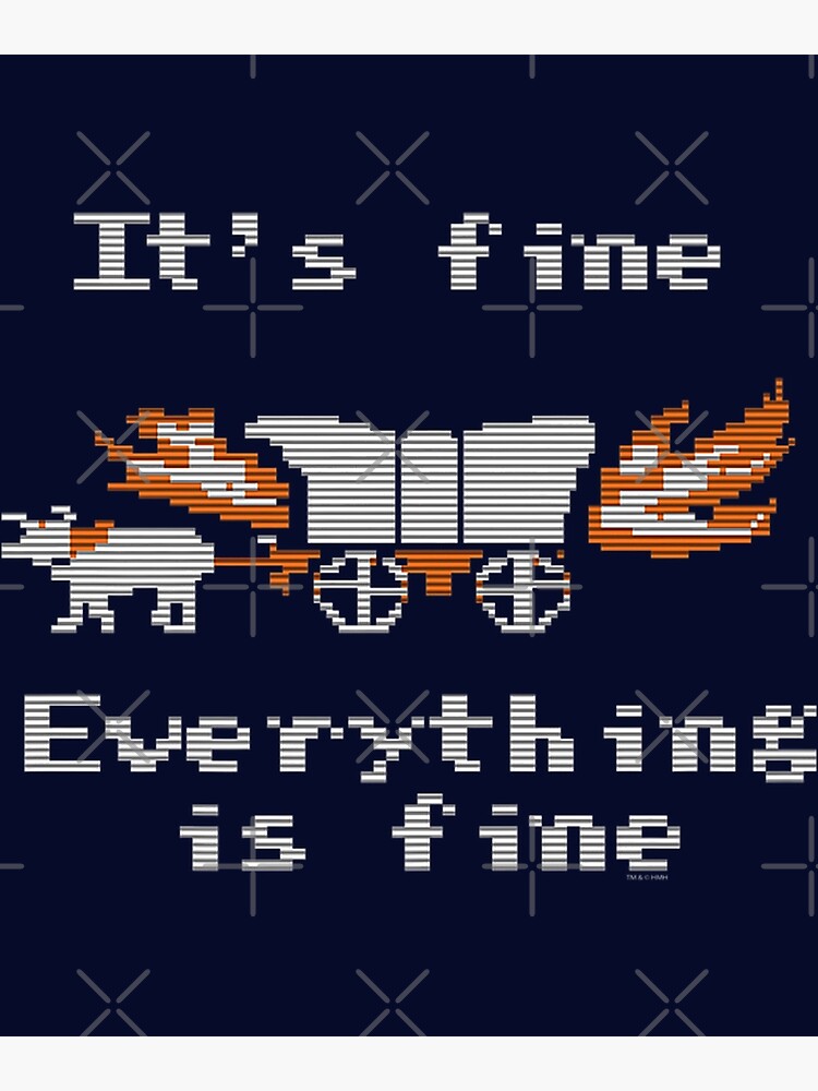 "Pixel Game Graphic Everything is Fine" Poster for Sale by blackwooman ...