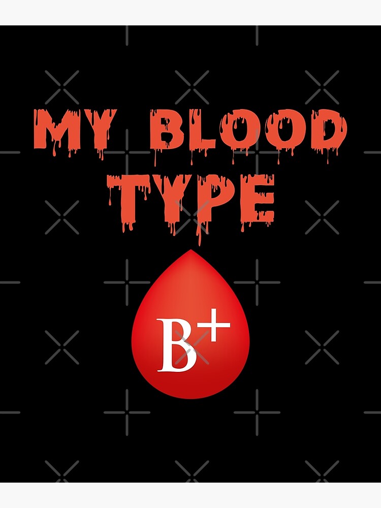 "B Positive Blood Type Funny Blood Type Quote | Funny Gift For B ...