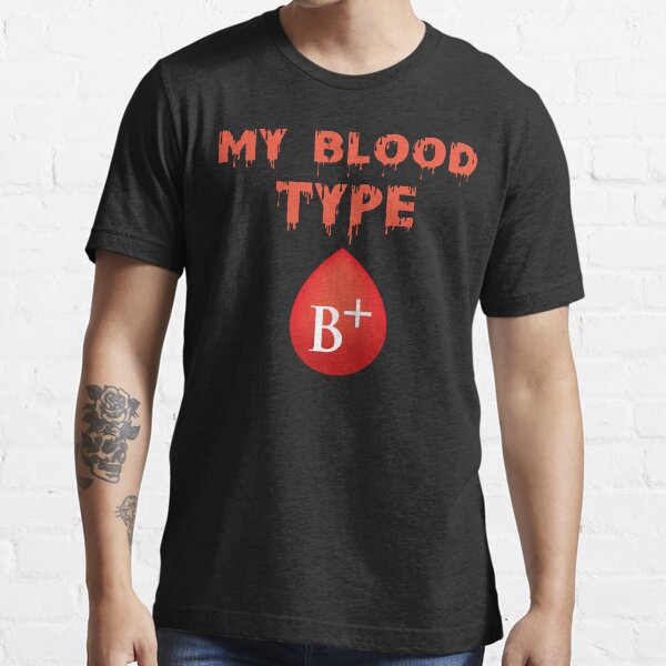 "B Positive Blood Type Funny Blood Type Quote | Funny Gift For B ...