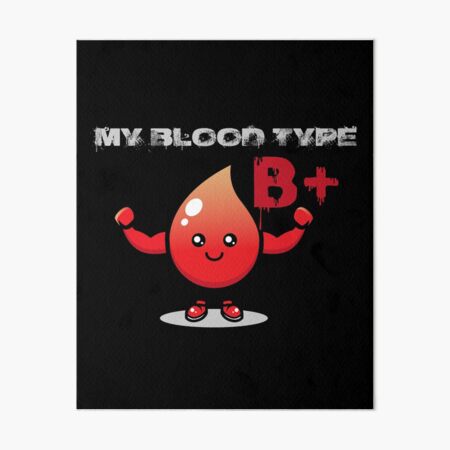 "B Positive Blood Type Funny Blood Type Quote | Funny Gift For B ...