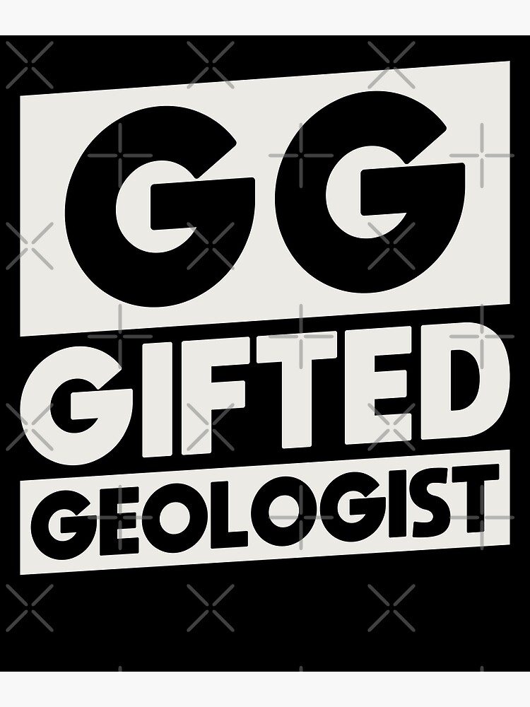 "Geology Puns - GG - Gifted Geologist" Poster for Sale by MadPanda ...