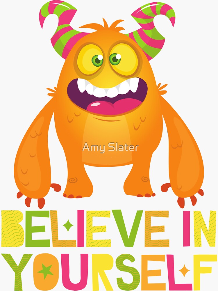"Believe In Yourself-Positive Words-Cute Monster Graphic-Blessed-Funny ...