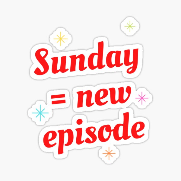 "Sunday = new episode" Sticker for Sale by Aldayie | Redbubble