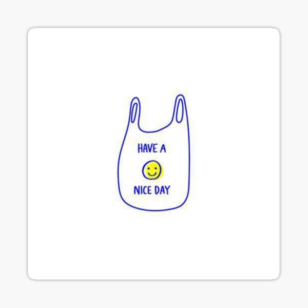 "have a nice say " Sticker for Sale by paradiseiswild | Redbubble