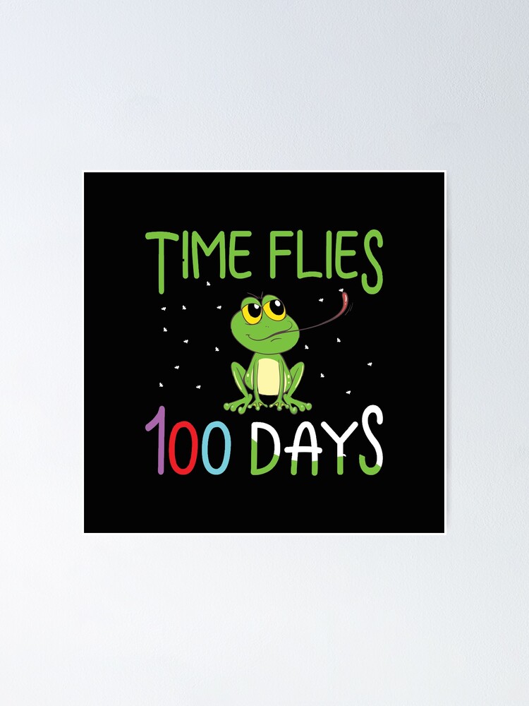 "Time Flies, 100 Days of School shirt" Poster for Sale by Jodi-Dyck ...