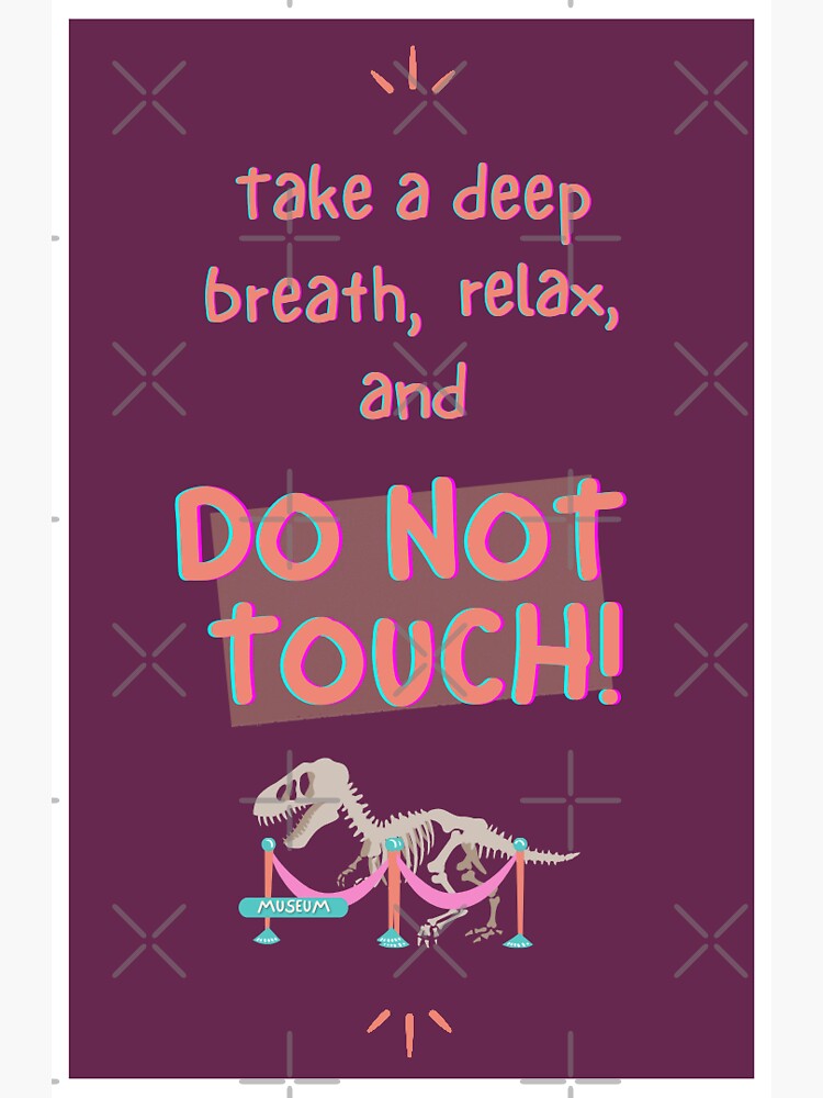 "Funny Dinosaur Museum Relax Do Not Touch" Sticker for Sale by ...