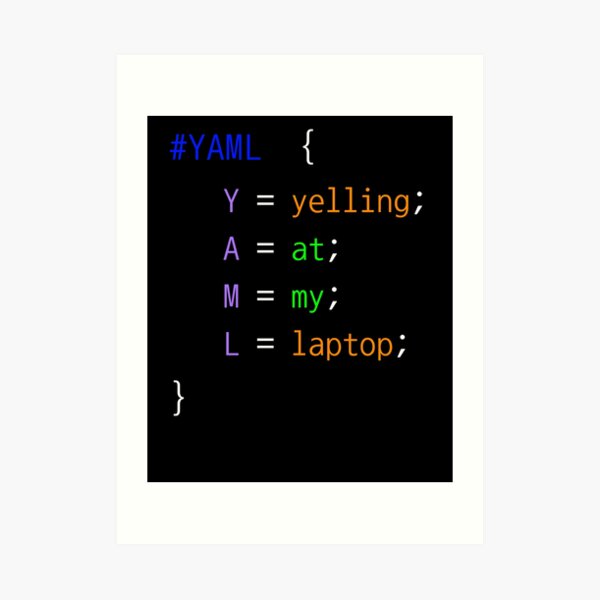 "Funny YAML Yelling At My Laptop Quote Cool Computer Programming" Art ...