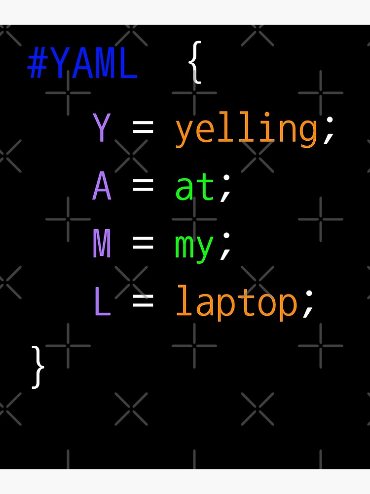 "Funny YAML Yelling At My Laptop Quote Cool Computer Programming" Art ...