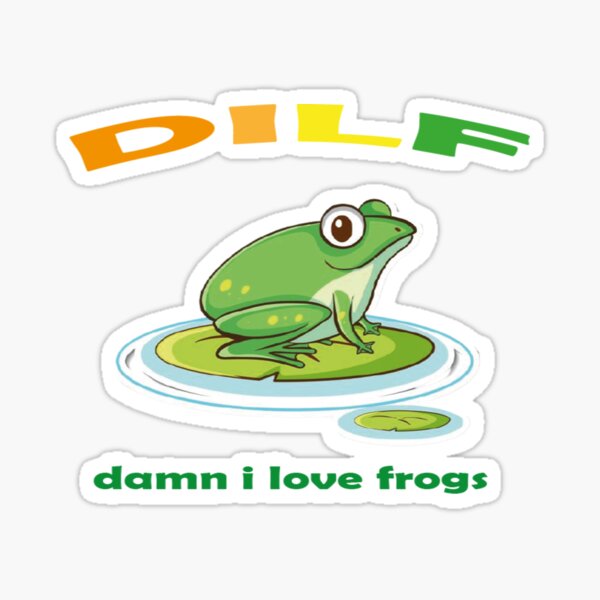 "damn i love frogs, DILF!" Sticker for Sale by othes | Redbubble