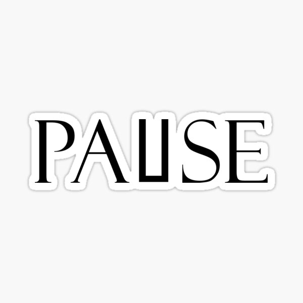 "pause" Sticker by lubna01 | Redbubble