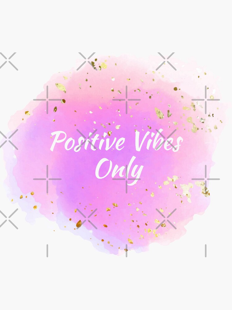 "Cute Positive Vibes Only - Aesthetic Sparkels " Sticker for Sale by ...