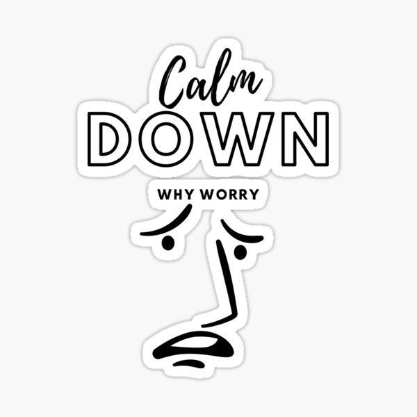 "Calm Down" Sticker by GloshopMax | Redbubble