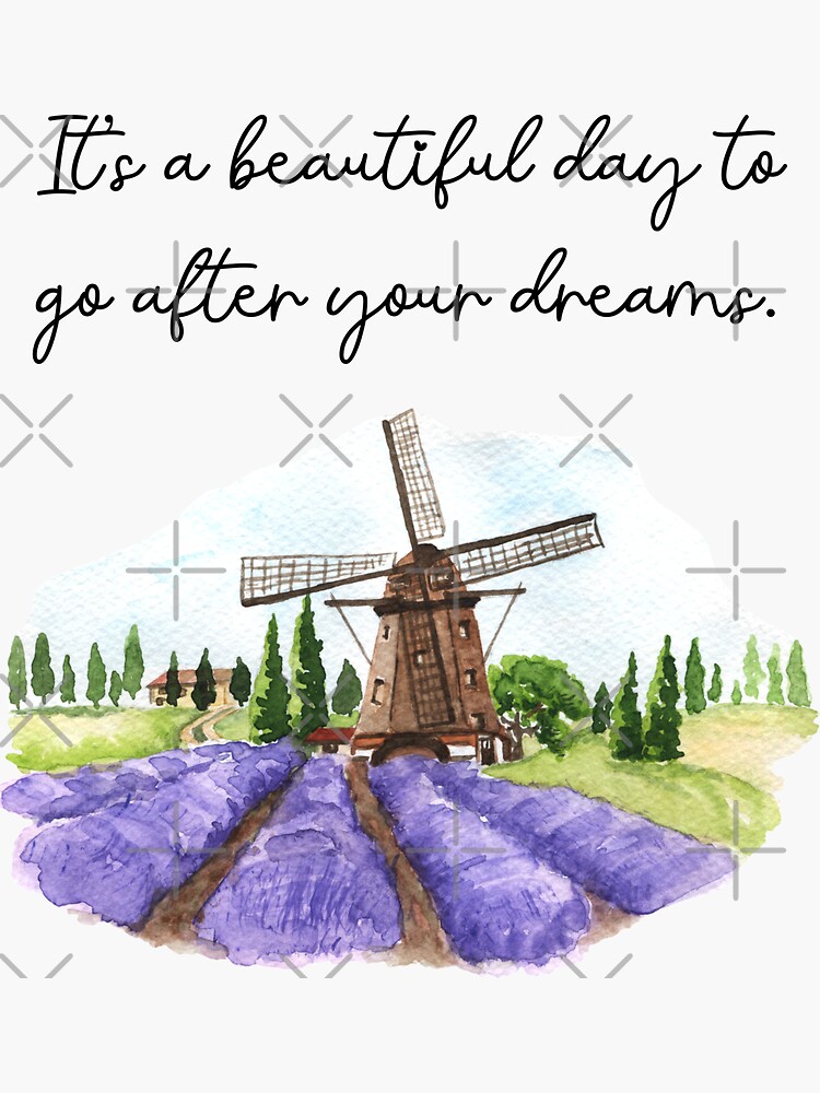 "It’s A Beautiful Day To Go After Your Dreams, Motivational Quote ...