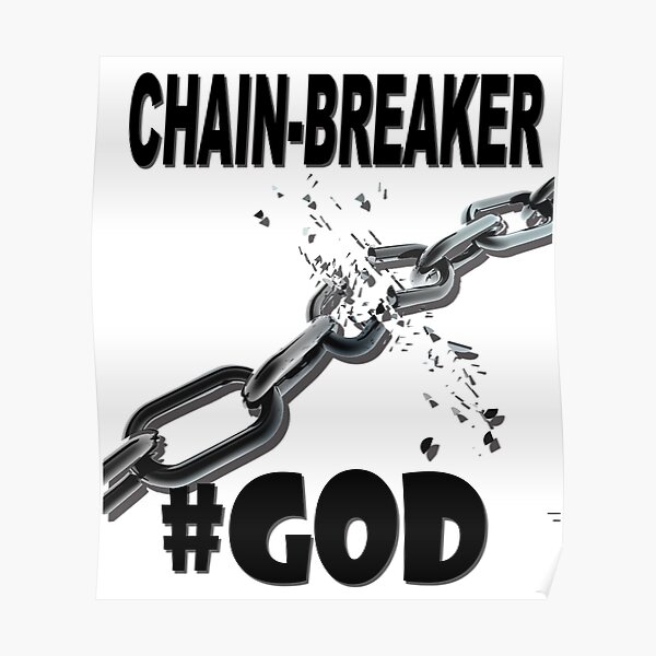Póster «The Chain Breaker Jesus Chain Breaker, Christian Quote para ...