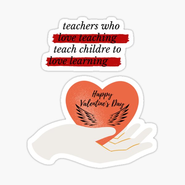 "teachers who love teaching teach children to love learning" Sticker ...