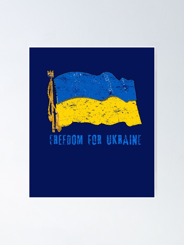 "FREEDOM FOR UKRAINE WITH UKRAINIAN FLAG" Poster by LoveAndDefiance ...
