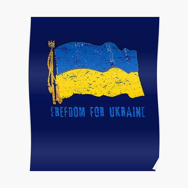 "FREEDOM FOR UKRAINE WITH UKRAINIAN FLAG" Poster by LoveAndDefiance ...