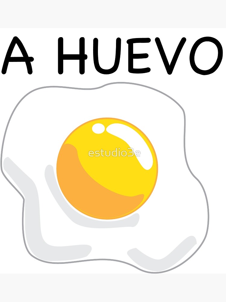 "A HUEVO - funny Mexican design" Poster for Sale by estudio3e | Redbubble